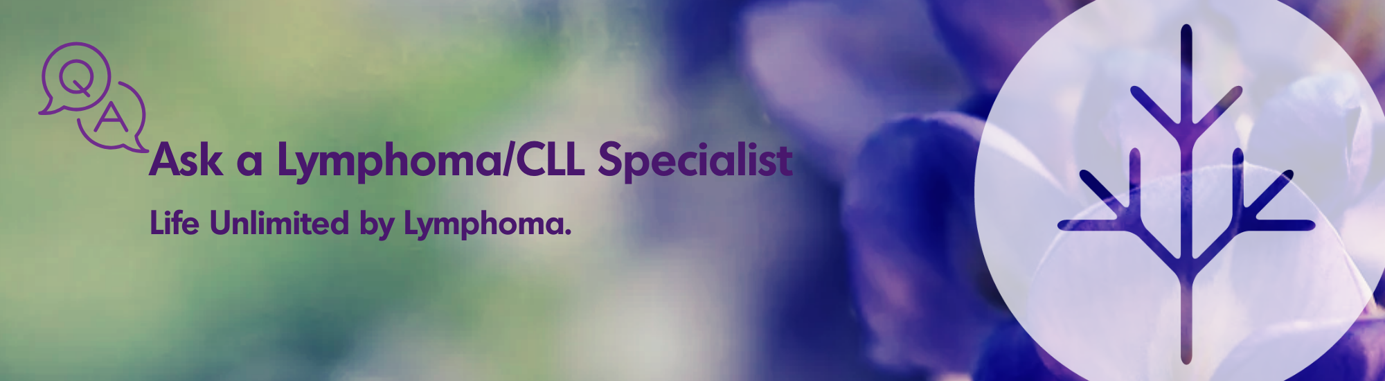 Ask a Lymphoma/CLL Specialist - Lymphoma Canada